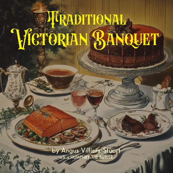 Traditional Victorian Banquet Recipe – Humphry the Butler